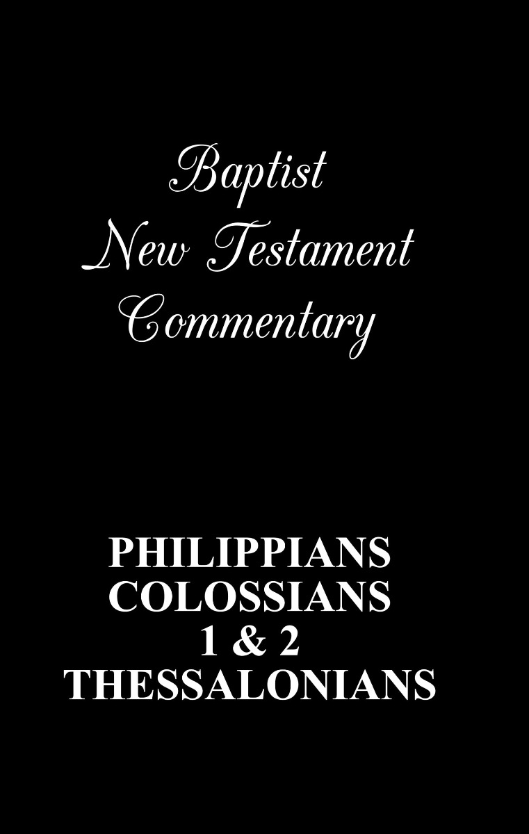 NEW TESTAMENT COMMENTARY PHILIPPIANS-COLOSSIANS 1&2- THESSALONIANS
